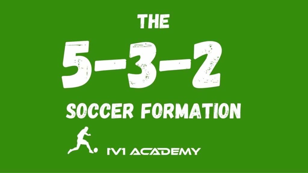 The Best 5-3-2 Soccer Formation - 1v1 Academy